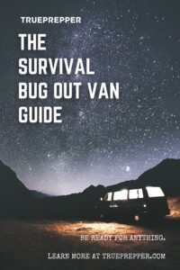The Survival Bug Out Van Guide - TruePrepper