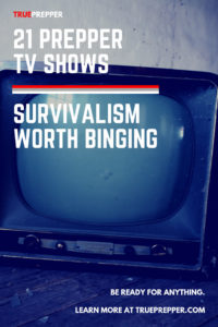 21 Prepper TV Shows | Survivalism Worth Binging - TruePrepper