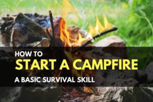 How to Start a Campfire: A Basic Survival Skill | TruePrepper